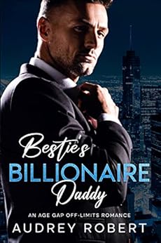 Amazon.com: Bestie's Billionaire Daddy: An Age Gap Off-Limits Romance (Forbidden Loves) eBook ...
