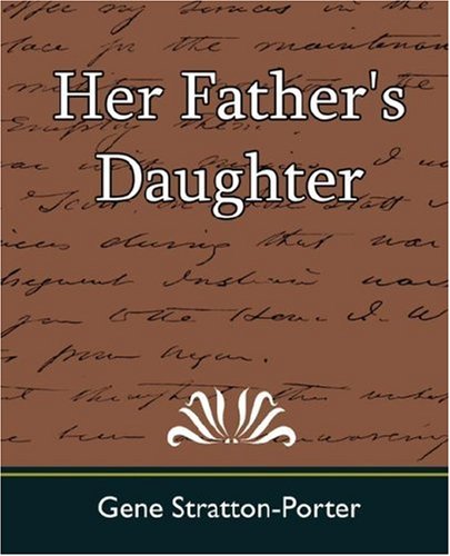 Her Father's Daughter: Stratton-Porter, Gene: 9781594628757: Amazon.com ...