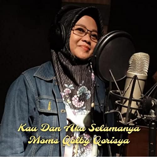 Play Kau Dan Aku Selamanya by Moms Qolby Qorisya on Amazon Music