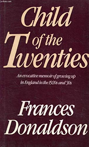 Child Of The Twenties: Donaldson, Frances: 9780297788881: Amazon.com: Books
