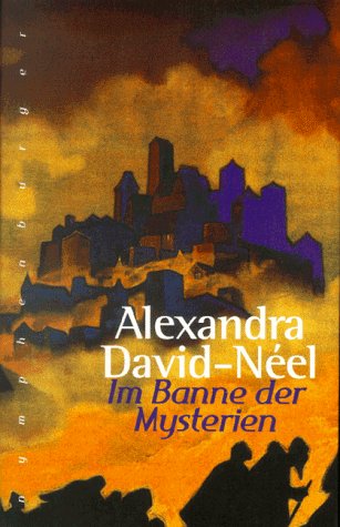 Im Banne der Mysterien : Alexandra David-Néel, Dagmar Türck-Wagner ...