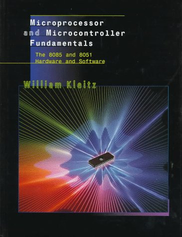 Microprocessor and Microcontroller Fundamentals: The 8085 and 8051 ...