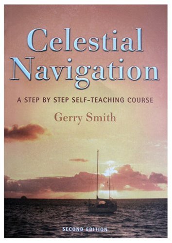 Celestial Navigation: A Programmed Learning Course: A Step By Step Self ...