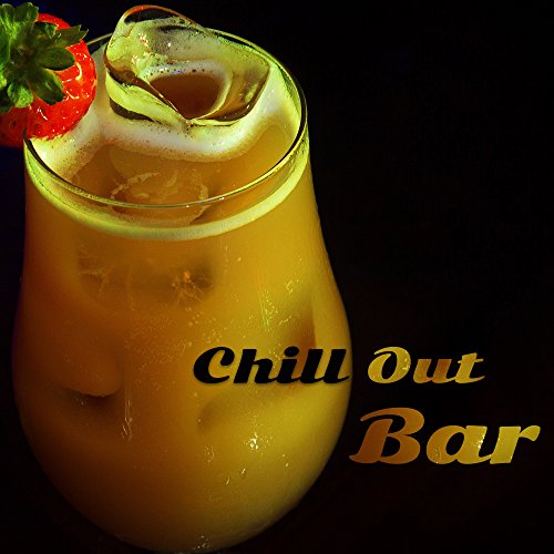 Chill Out Bar – Deep Chill Out, Club Music, Dance, Party, Summer Lounge ...