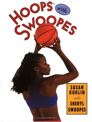 Hoops with Swoopes: Swoopes, Sheryl, Kuklin, Susan: 9780786805518 ...
