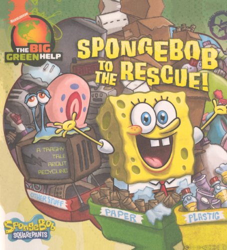 Spongebob to the Rescue!: A Trashy Tale About Recycling (Nickelodeon ...