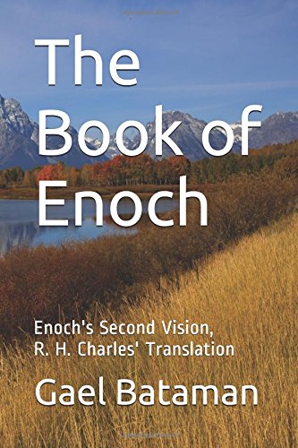 The Book of Enoch: Enoch's Second Vision, R. H. Charles' Translation ...