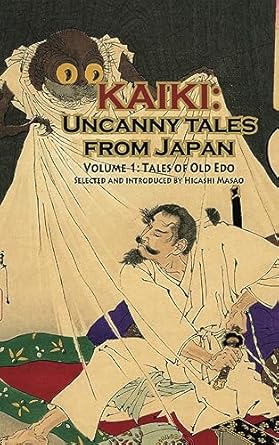 Tales of Old Edo - Kaiki: Uncanny Tales from Japan, Vol. 1 : Masao ...