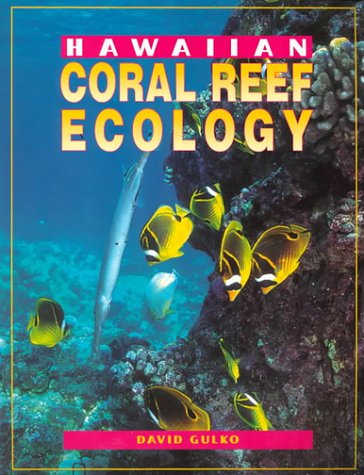 Hawaiian Coral Reef Ecology: David Gulko: 9781566472340: Amazon.com: Books