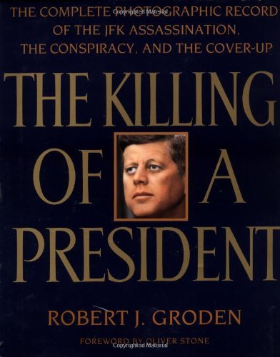 The Killing of a President: The Complete Photographic Record of the ...