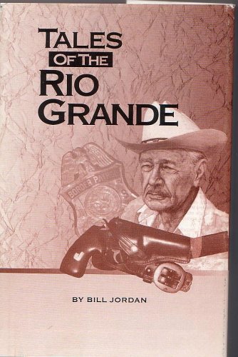 Tales of the Rio Grande: Bill Jordan: Amazon.com: Books