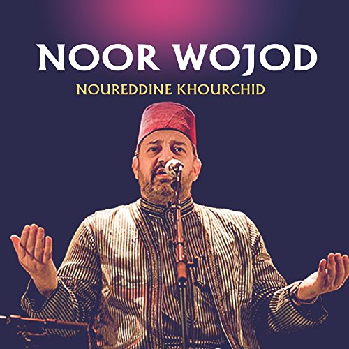 Play Noor Wojod (Inshad) by Noureddine Khourchid on Amazon Music