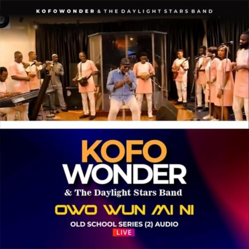 Old School Series 2: Owo Wun Mi Ni (Live) by Kofo Wonder & The Day ...