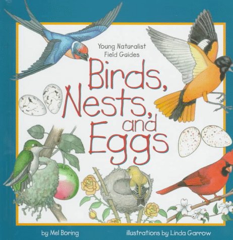 Birds, Nests, and Eggs (Young Naturalist Field Guides): Boring, Mel ...