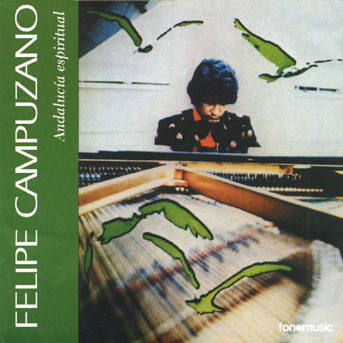 Écouter Andalucia Espiritual de Felipe Campuzano sur Amazon Music