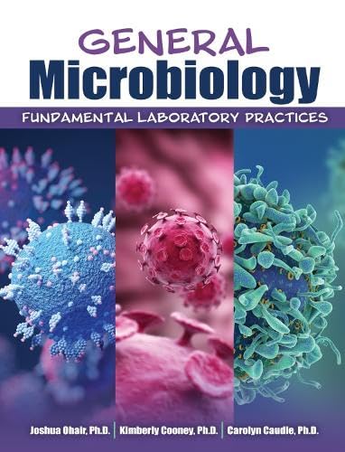 General Microbiology: Fundamental Laboratory Practices: Carolyn Caudle ...