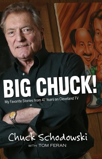 Amazon.com: Big Chuck!: My Favorite Stories from 47 Years on Cleveland ...