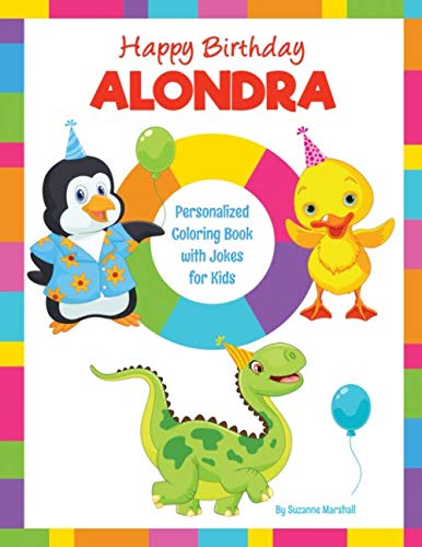 Happy Birthday, Alondra: Kids Joke Book & Personalized Coloring Book ...