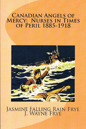 Amazon.com: Canadian Angels of Mercy: Nurses in Times of Peril 1885 ...