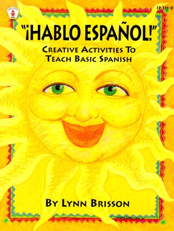 Hablo Espanol: Creative Activities To Teach Basic Spanish (Spanish and ...