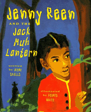 Jenny Reen and the Jack Muh Lantern: Smalls, Irene, Lockard, Jon ...
