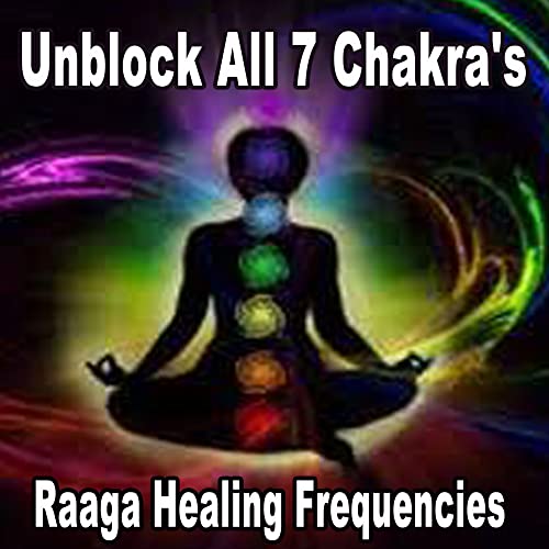 Amazon.com: Unblock All 7 Chakra's : Raaga Healing Frequencies: Digital ...