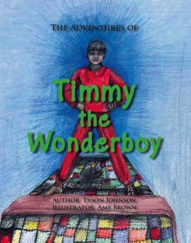 The Adventures of Timmy the Wonderboy: Tyson Johnson, Amy Brown ...