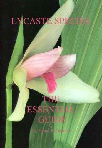 Lycaste Species: The Essential Guide: Oakeley, Henry F.: 9780952146100: Amazon.com: Books