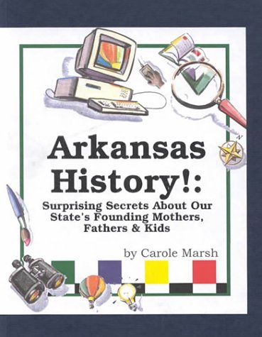 Arkansas History!: Surprising Secrets About Our State's Founding ...