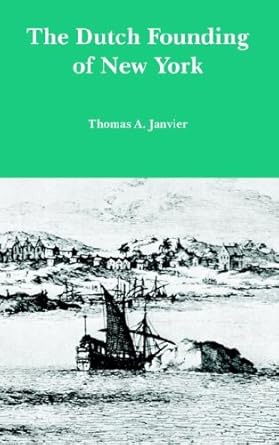 Dutch Founding of New York: Janvier, Thomas A.: 9781410225665: Amazon ...