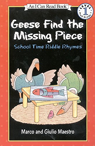 Geese Find the Missing Piece: School Time Riddle Rhymes (An I Can Read ...