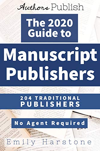 The 2020 Guide to Manuscript Publishers: 204 Traditional Publishers. No ...