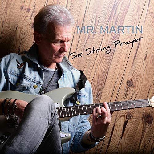 Play Six String Prayer by Mr. Martin on Amazon Music
