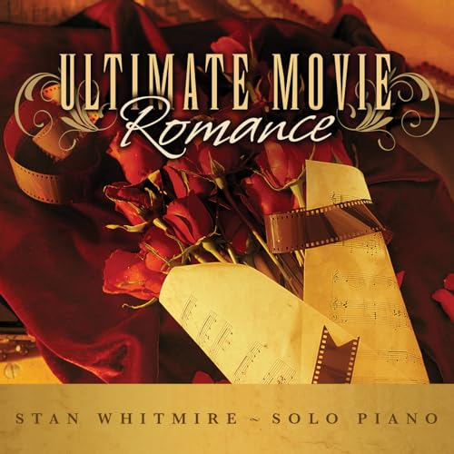 Play Ultimate Movie Romance: Romantic Movie Songs On Solo Piano by Stan ...