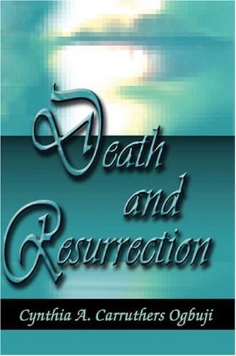 Amazon.com: Death And Resurrection: 9781413730500: Carruthers Ogbuji ...