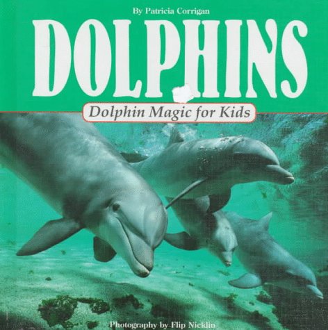 Dolphins Dolphin Magic for Kids (Animal Magic for Kids): Corrigan ...