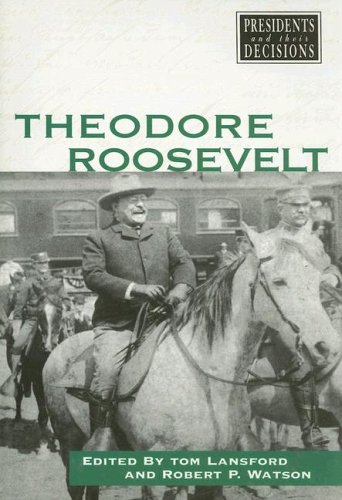 Amazon.com: Theodore Roosevelt (Presidents and Their Decisions ...