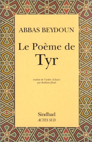 Amazon.com: Le poème de Tyr: 9782742737000: Beydoun, Abbas, Jihad ...