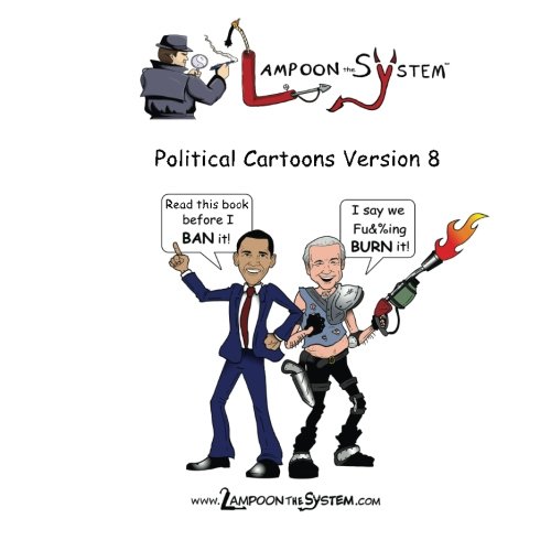 Lampoon The System: Political Cartoons Version 8: System, Lampoon The ...
