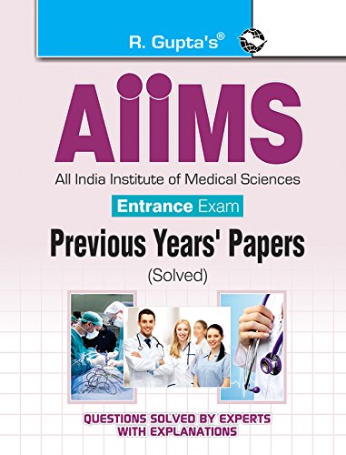AIIMS Entrance Exam: Previous Years Papers (Solved): unknown author ...