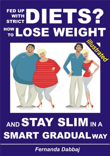Fed up with strict Diets? How to Lose Weight and Stay Slim in a Smart ...