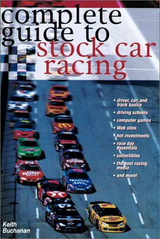 Complete Guide to Stock Car Racing: Buchanan, Keith: 9781574270884 ...