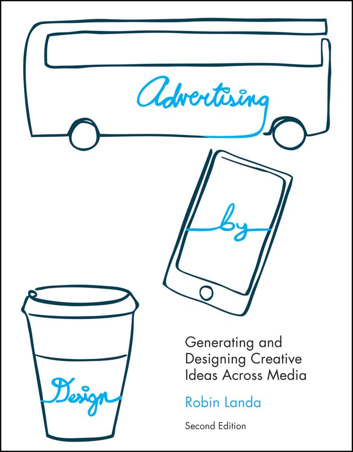 Advertising by Design: Generating and Designing Creative Ideas Across ...
