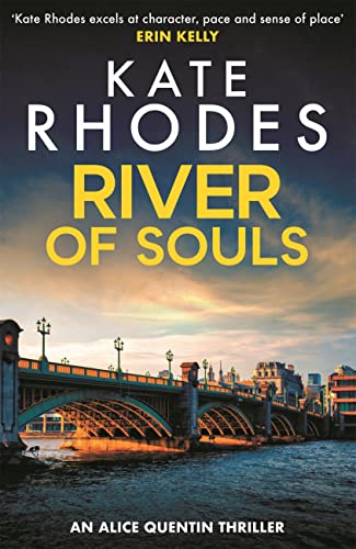 River of Souls: Alice Quentin 4 - Kindle edition by Rhodes, Kate ...