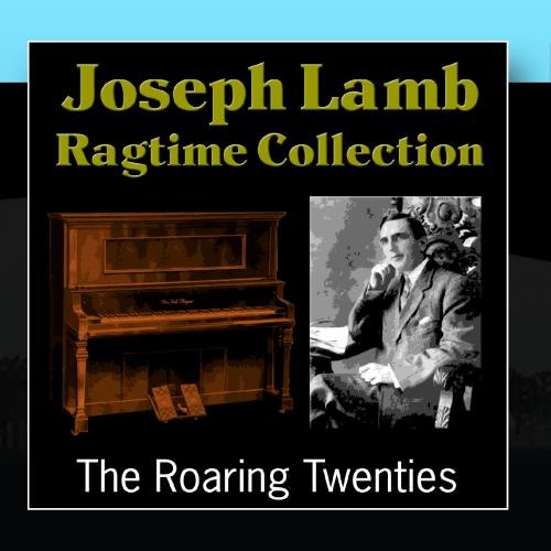 The Roaring Twenties - Joseph Lamb Ragtime Collection - Amazon.com Music