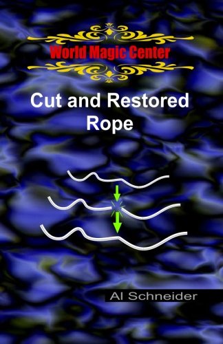 Cut and Restored Rope: Schneider, Al: 9781479214716: Amazon.com: Books
