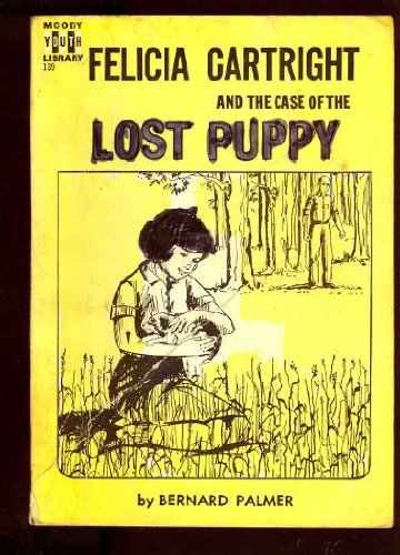 Felicia Cartright and the Lost Puppy: Bernard Palmer: Amazon.com: Books
