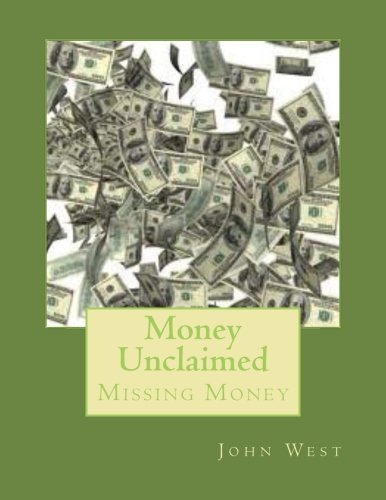 Money Unclaimed: Missing Money: West, John: 9781478324072: Amazon.com ...