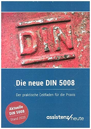 Die neue DIN 5008: Der praktische Leitfaden für die Praxis : Marbach ...