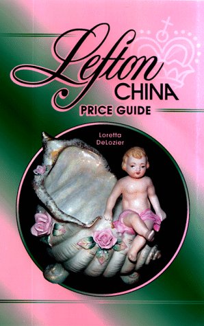 Lefton China: Price Guide: Delozier, Loretta: 9781574321135: Books ...